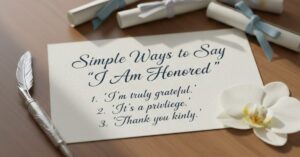 30 Ways to Say "I Am Honored" With Examples (Updated 2026)