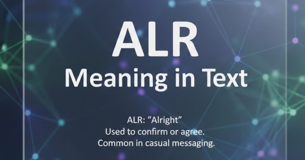 ALR Meaning in Text: What It Really Stands For