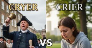 Cryer vs Crier: Differences And Uses For Each One