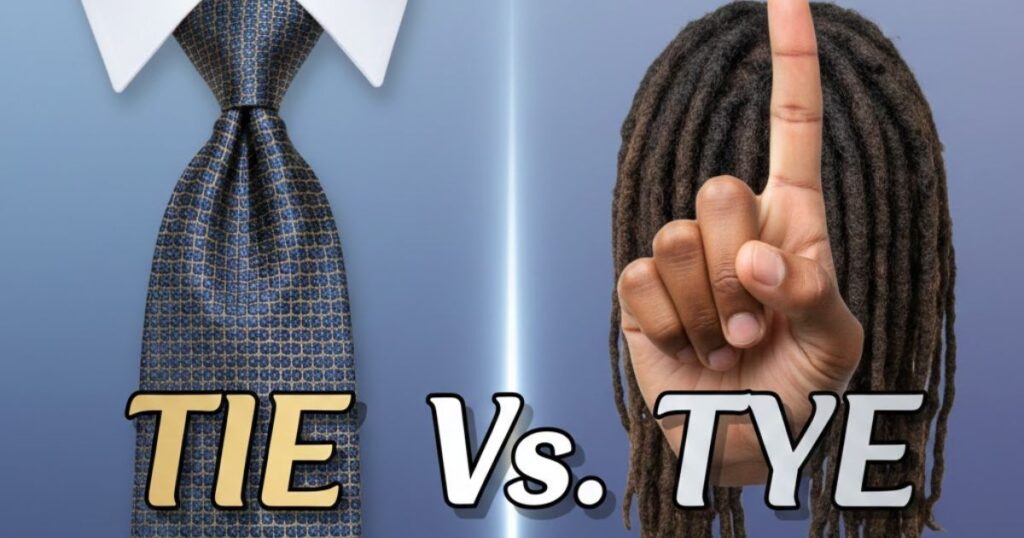 Tie Vs. Tye: When To Use Each One? What To Consider